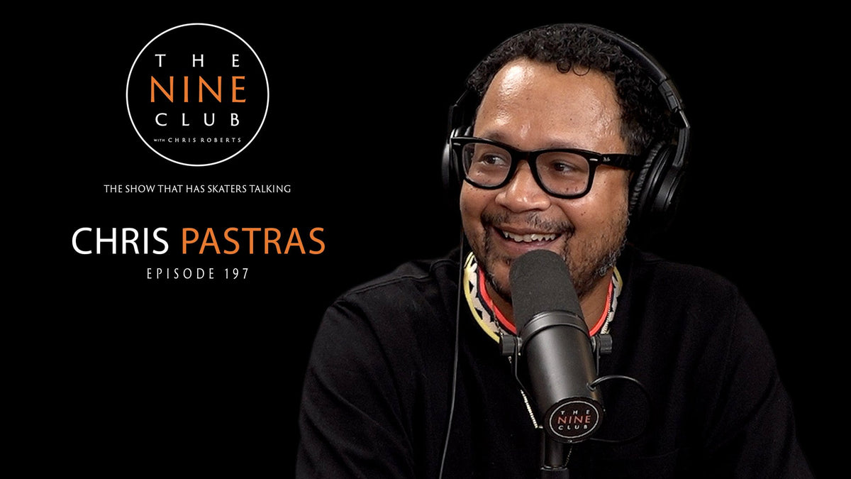 Chris Pastras on The Nine Club – Stereo Skateboards